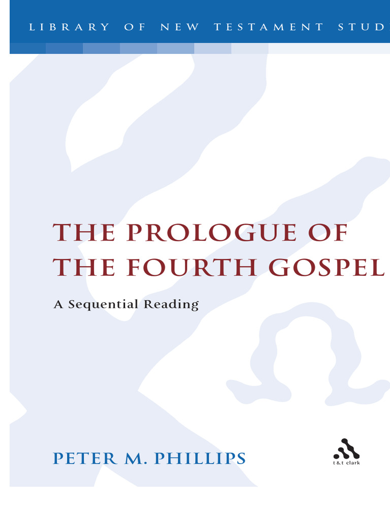 The Prologue of The Fourth Gospel A Sequential Reading (Peter Phillips) (Z-Library) | PDF ...