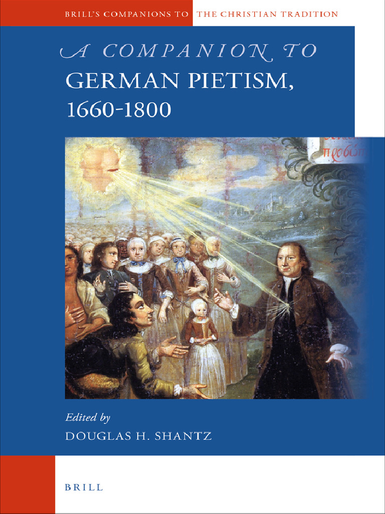 A Companion To German Pietism, 1660-1800 - Shantz, Douglas - Anna's ...