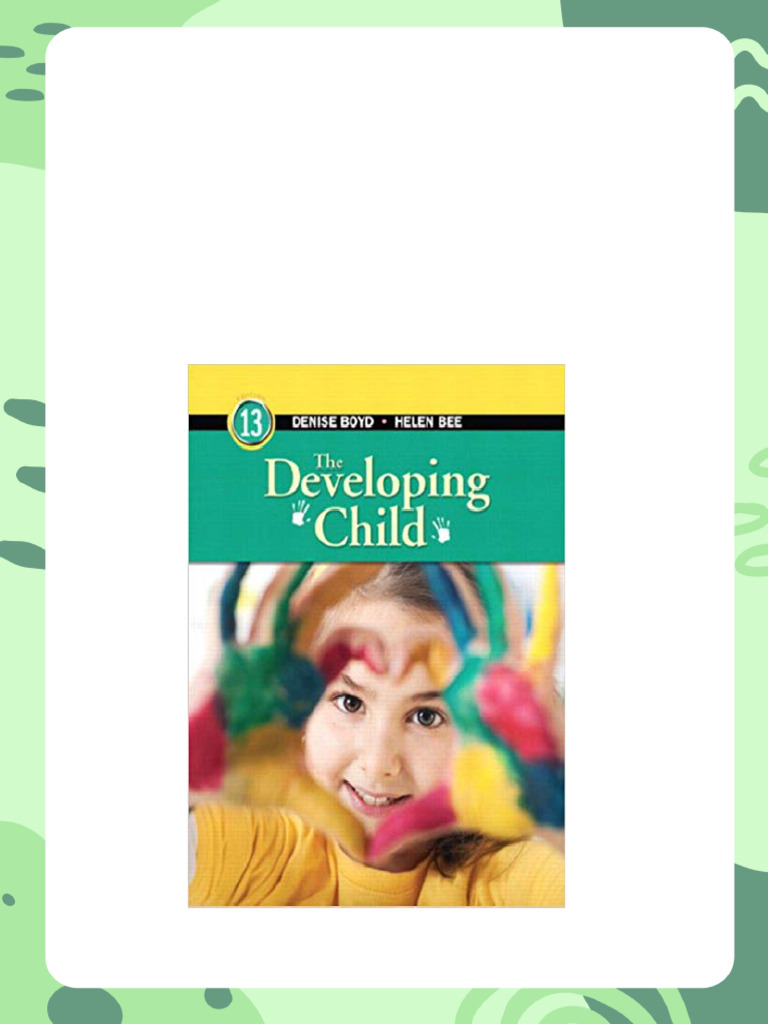 (Ebook PDF) The Developing Child 13Th Edition by Helen Bee Install ...