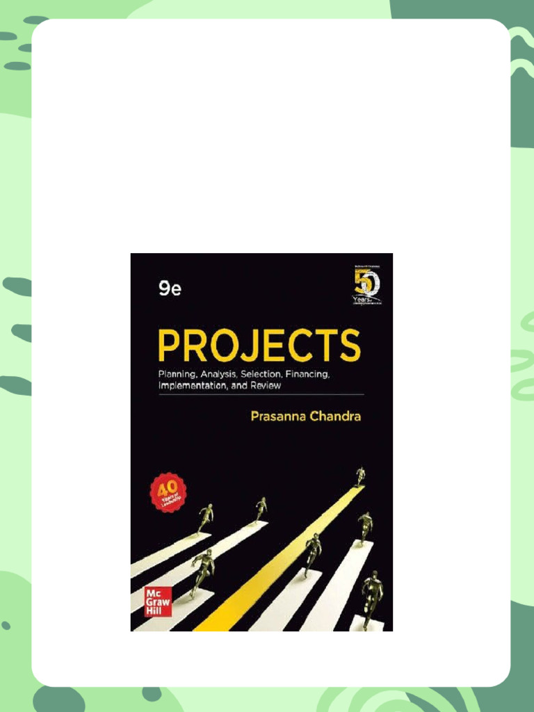 PROJECTS: Planning, Analysis, Selection, Financing, Implementation, and Review 9th Edition ...