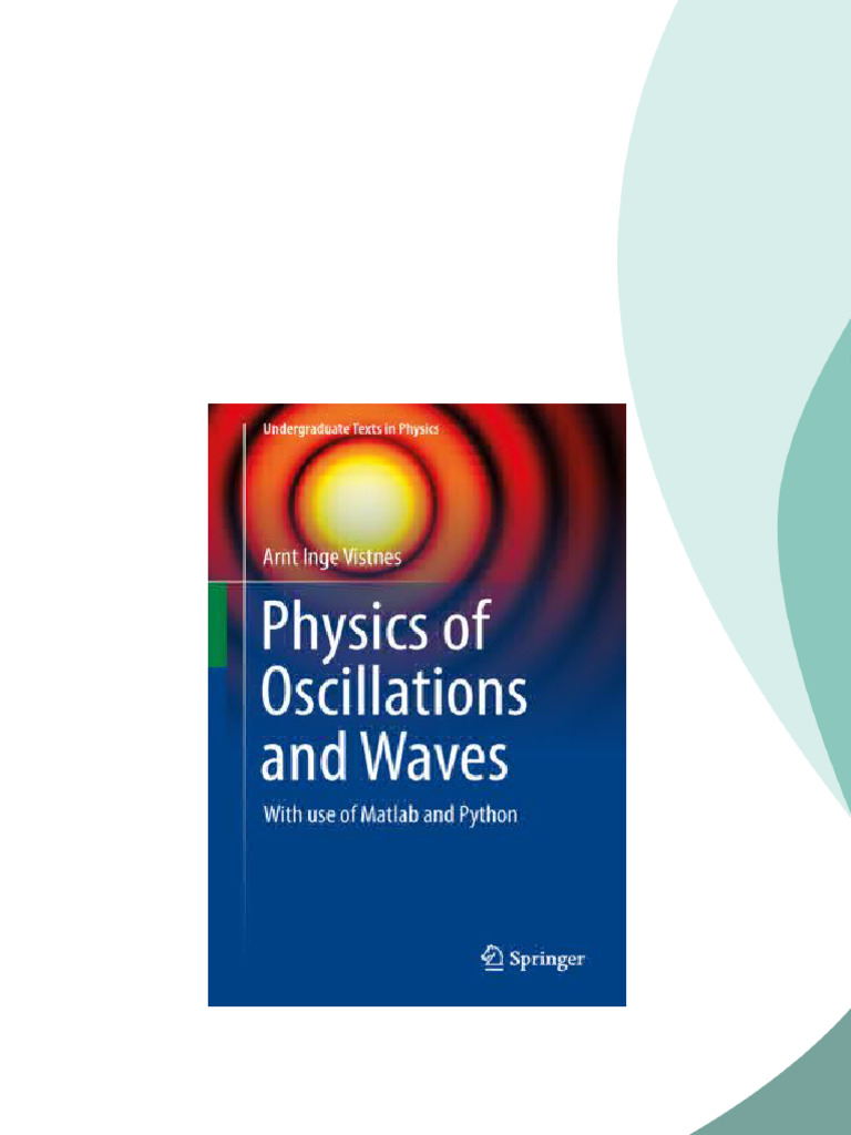 Physics of Oscillations and Waves With use of Matlab and Python Arnt ...