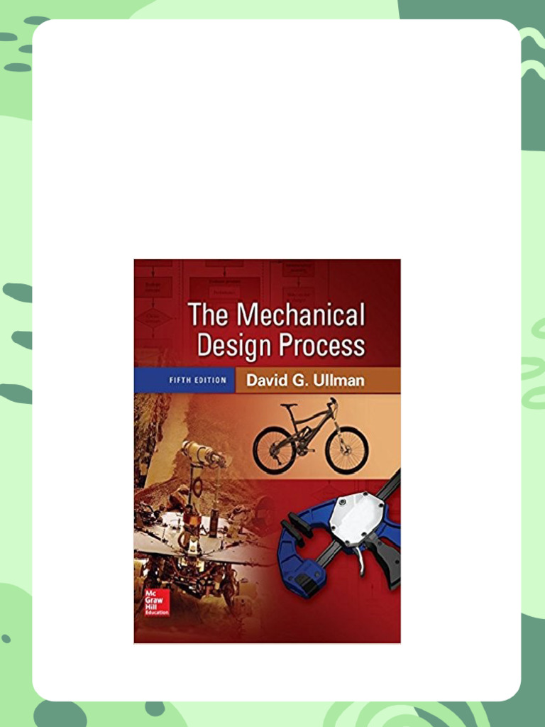 (Ebook PDF) The Mechanical Design Process 5th Edition by David Ullman PDF Download | PDF ...