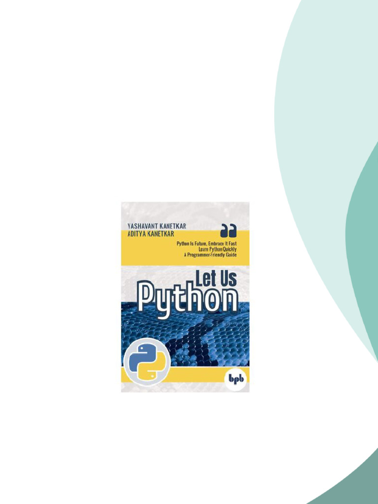 Let Us Python 1st Ed 1st Edition Yashavant Kanetkar Aditya Kanetkar download | PDF