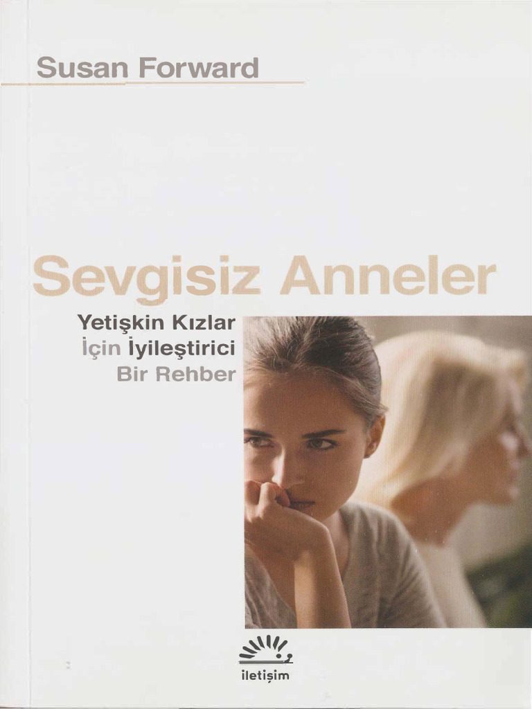 Susan Forward Sevgisiz Anneler İletişim Yayınları | PDF