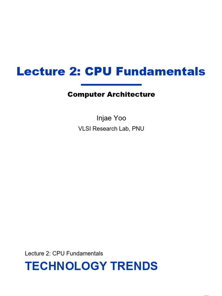 Lecture 2 CPU Fundamentals | PDF | Central Processing Unit | Integrated Circuit