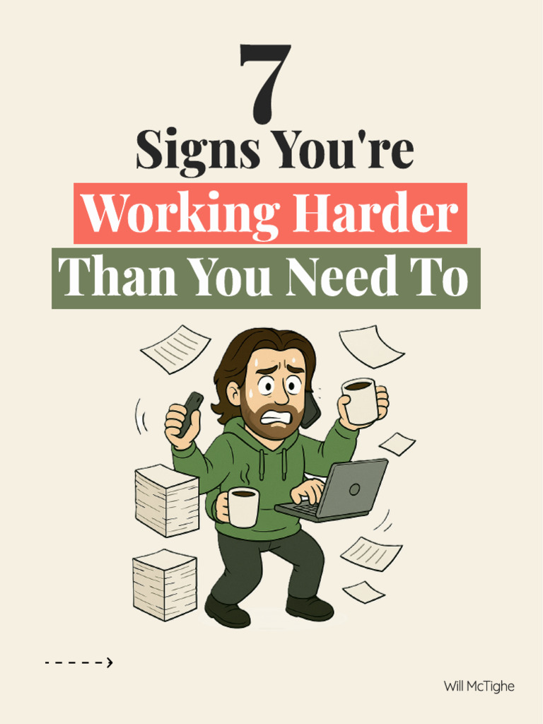 7 Signs You'Re Working Harder Than You Need To | PDF