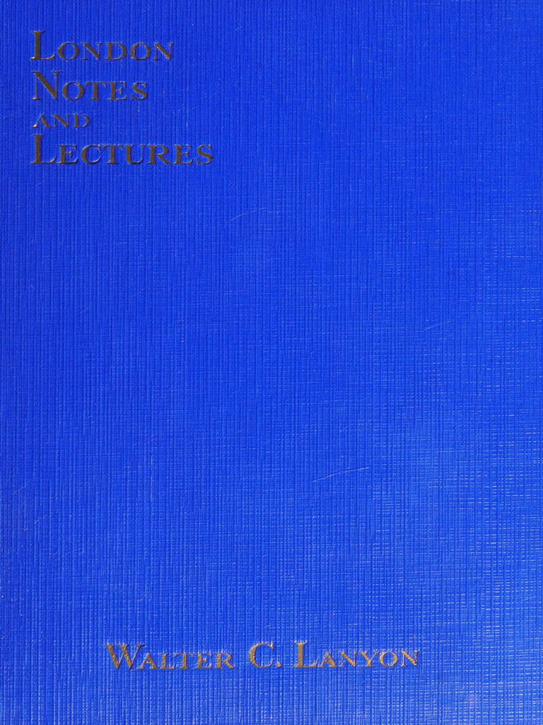 London Notes and Lectures - Lanyon, Walter C - (Walter Clemow), 1887 | PDF