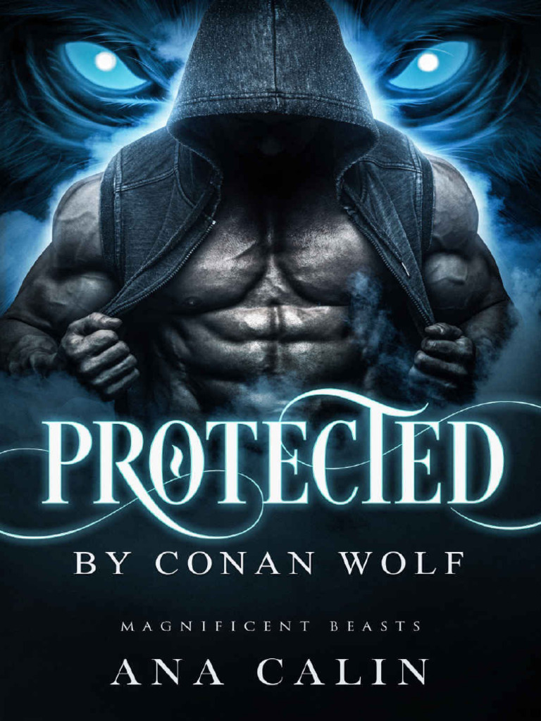 Protected by Conan Wolf (Magnificent Beasts, #3) -- Calin, Ana | PDF