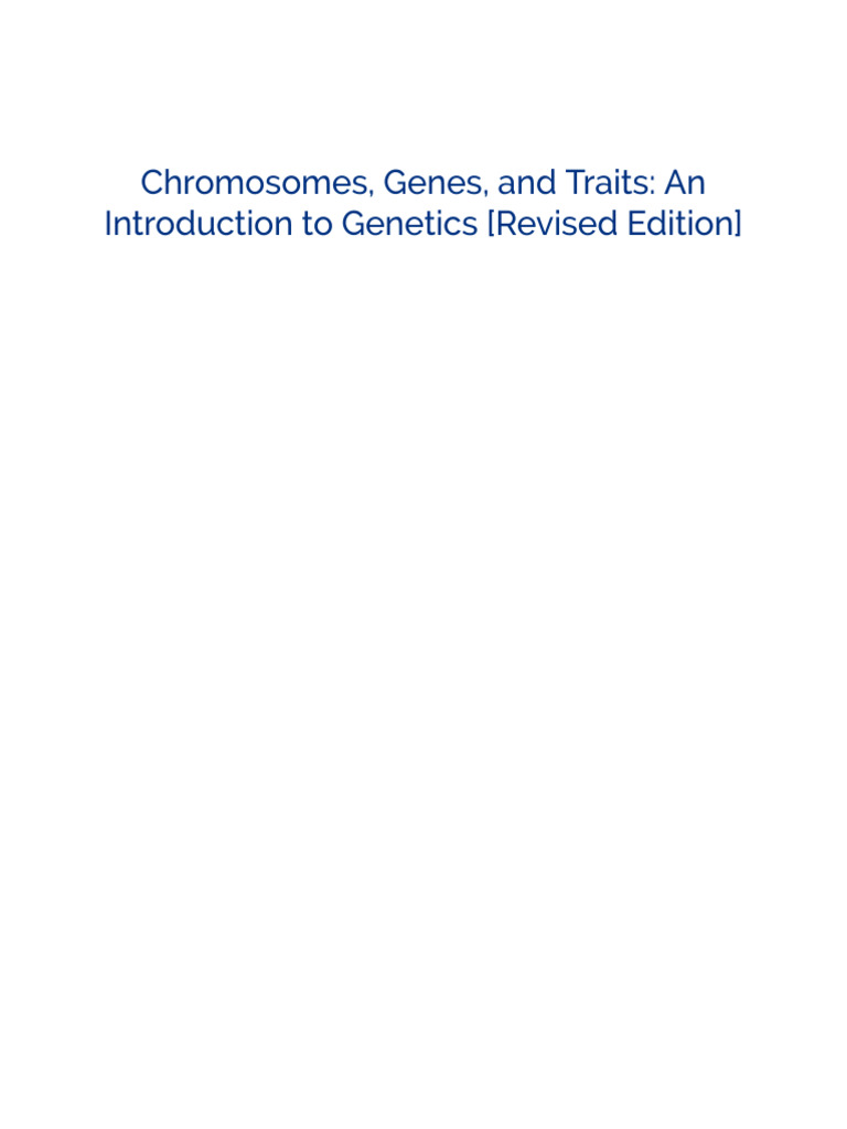 Chromosomes Genes and Traits An Introduction To Genetics Revised ...