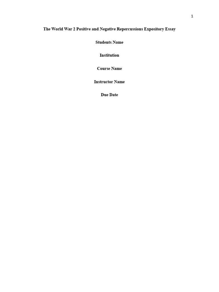 The World War 2 Positive and Negative Repercussions Expository Essay ...