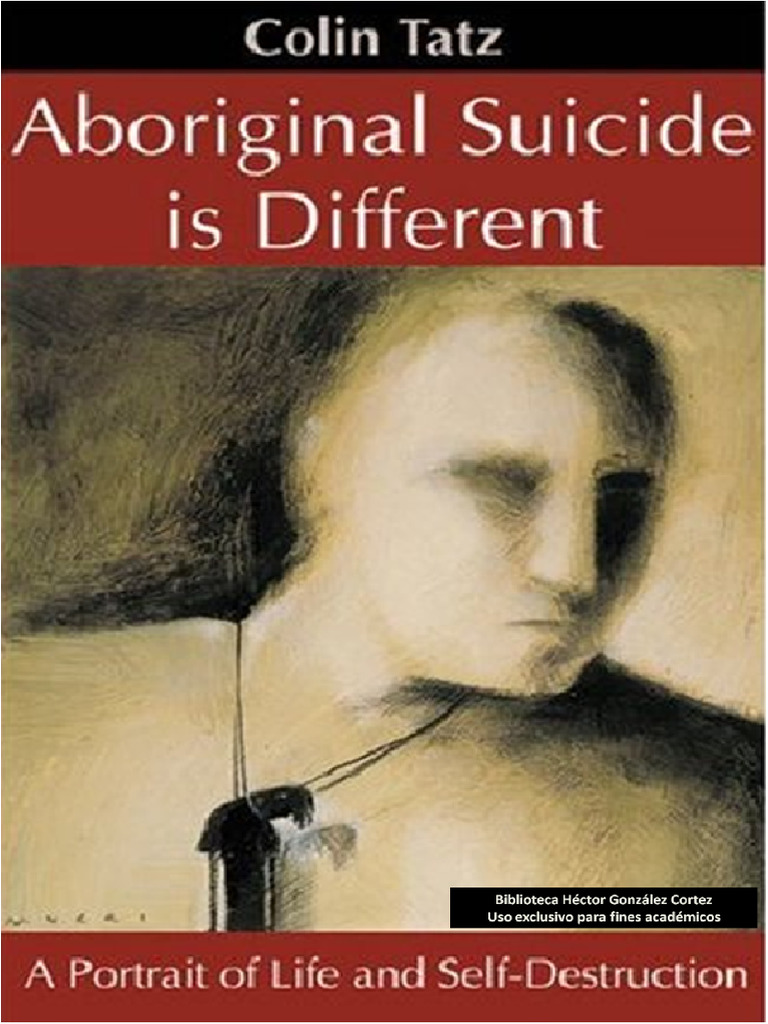 Tatz, Colin Aboriginal Suicide Is Different. A Portrait of Life and ...