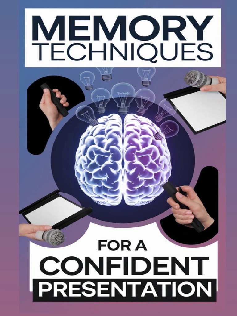 Effective Memorization Techniques for Public Speaking | PDF | Cognition ...
