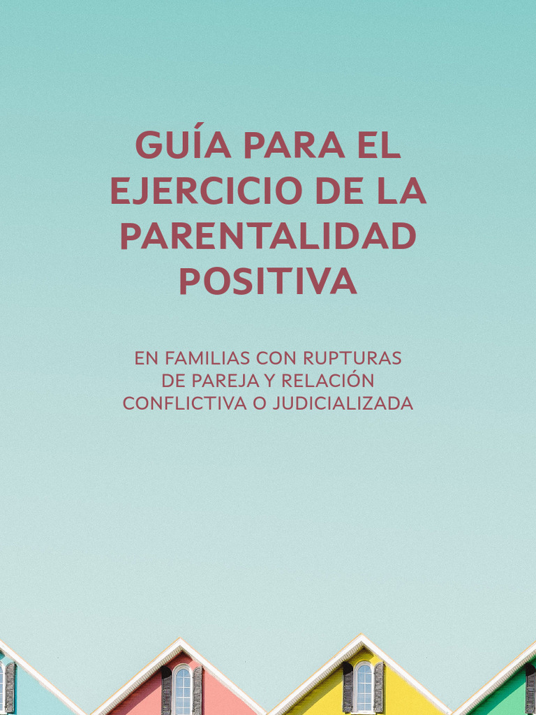 Guía para La Parentalidad Positiva | PDF | Padre | Teoría de apego