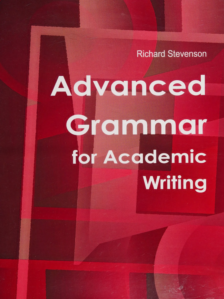 Advanced Grammar _ for Academic Writing -- Stevenson, Richard -- First ...