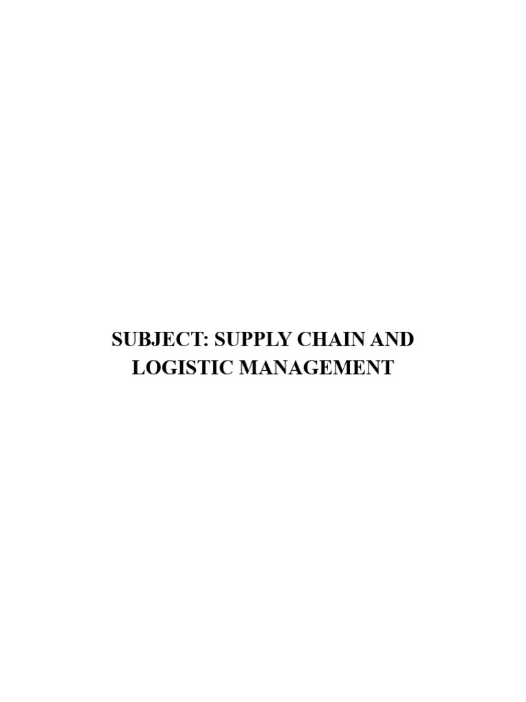 Supply Chain Logistic Management Notes Mba | PDF | Supply Chain | Logistics