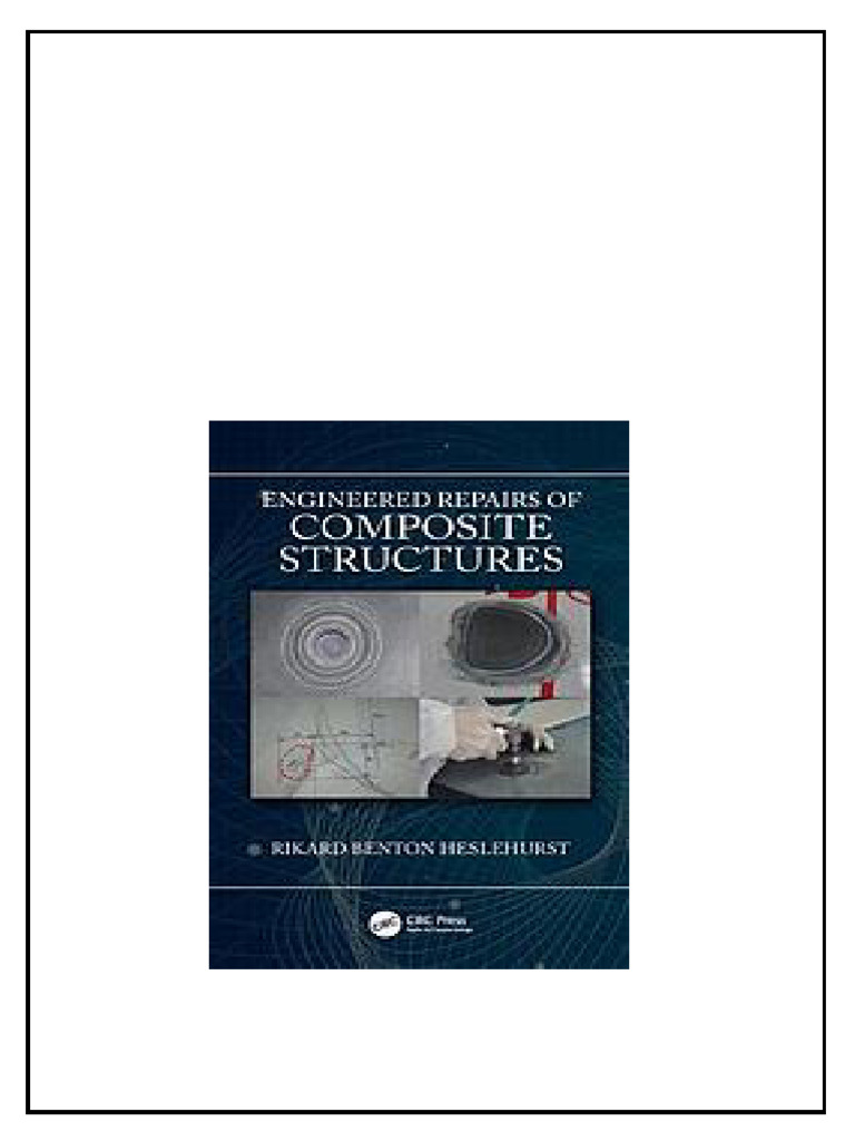 Engineered Repairs of Composite Structures Rikard Benton Heslehurst PDF ...