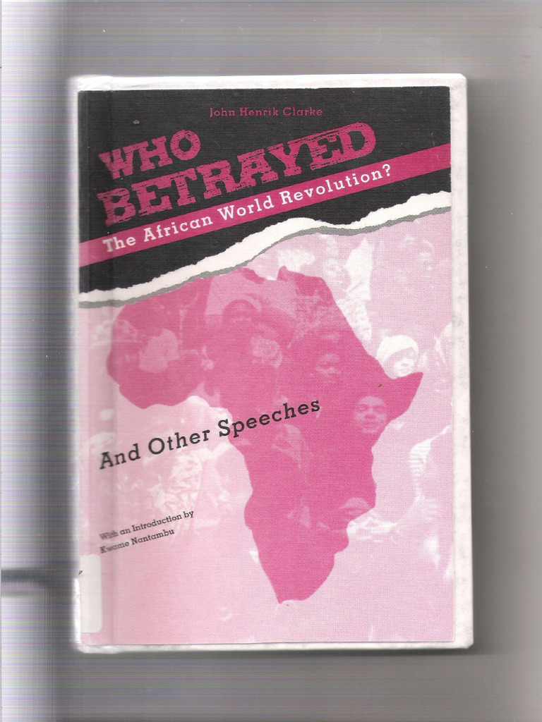 John Henrik Clarke - Who Betrayed The African World Revolution | PDF