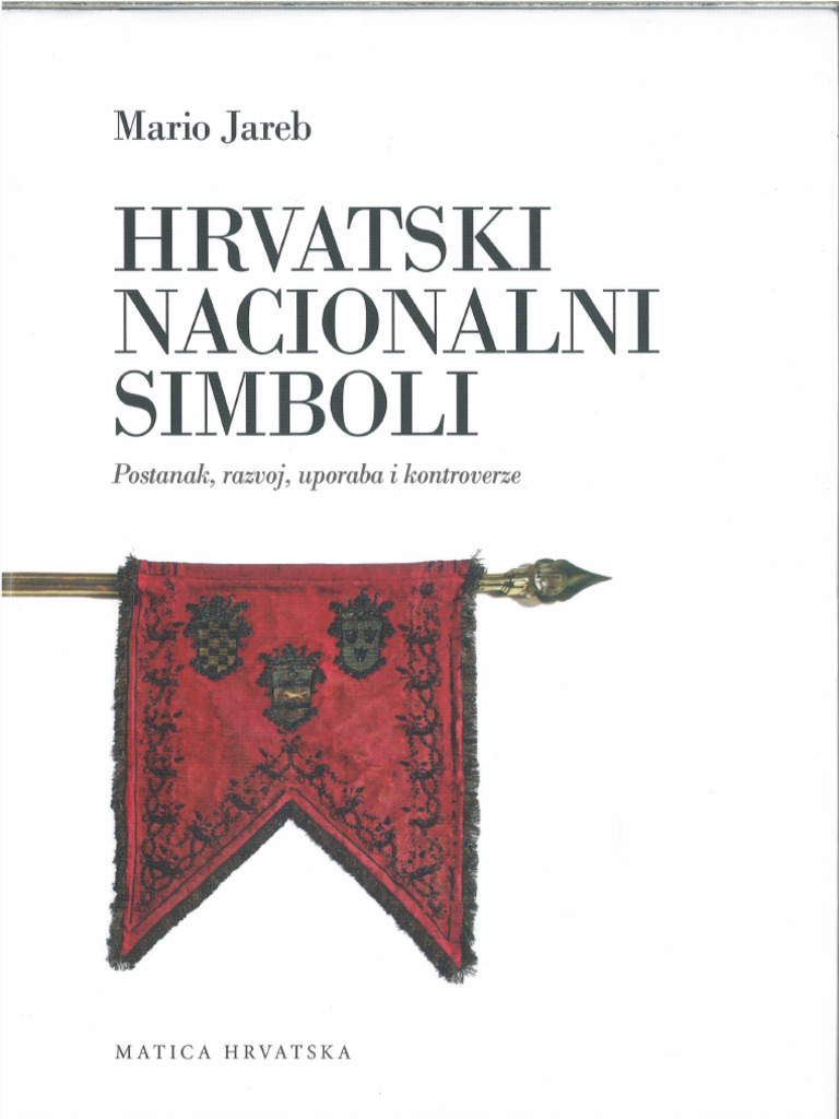 Mario Jareb: Hrvatski Nacionalni Simboli - Postanak, Razvoj, Uporaba I ...