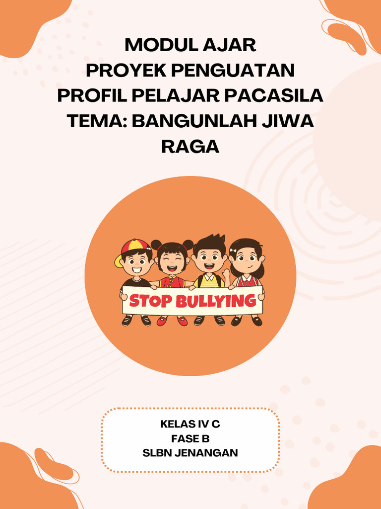 Modul Projek - Bangunlah Jiwa Raga - Sekolahku Aman Anti Bullying - Fase B | PDF