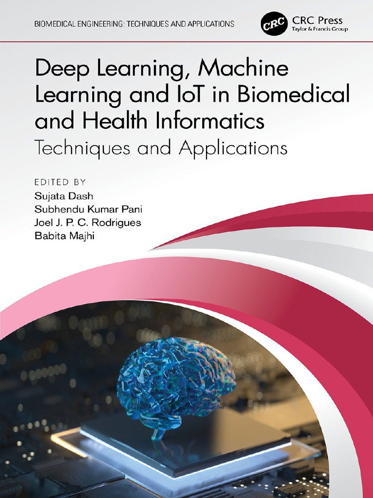 Deep Learning, Machine Learning and Iot in Biomedical and Health Informatics (Sujata Dash ...