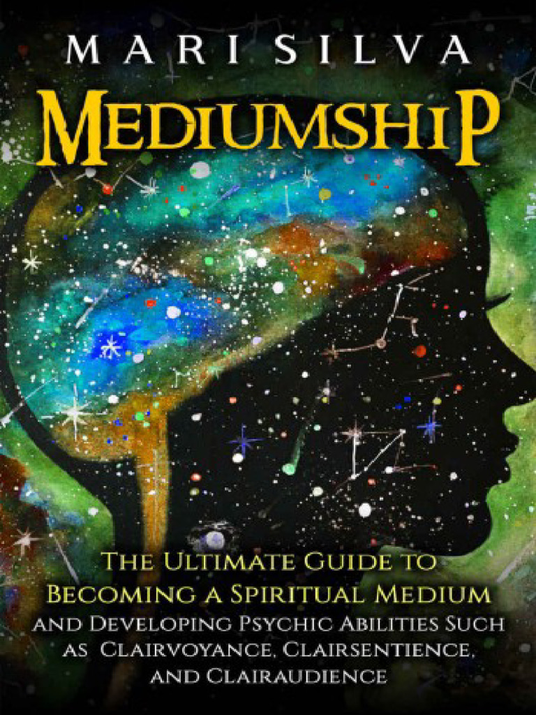 Mari Silva - Silva Mari - Mediumship. The Ultimate Guide To Becoming A Spiritual Medium (2021 ...