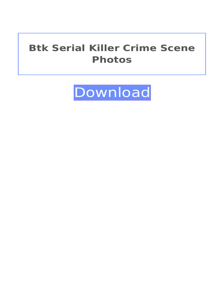 BTK Serial Killer Crime Scene Photos (VERIFIED) | PDF