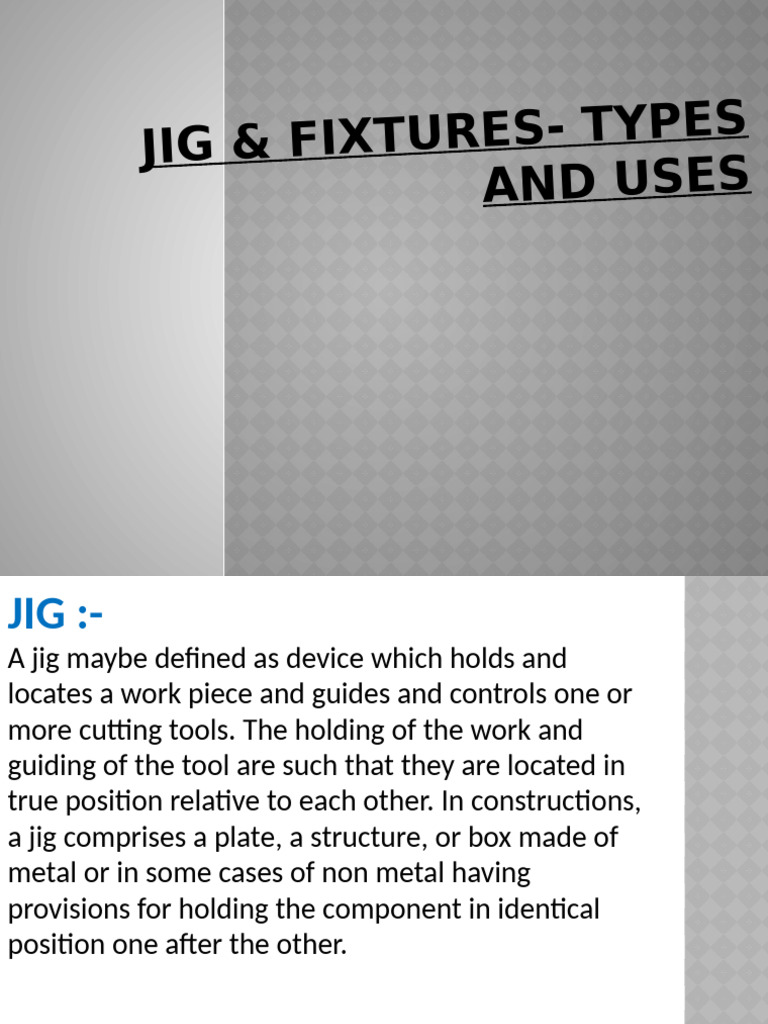 Types and Uses of Jigs and Fixtures | PDF | Tools | Mechanical Engineering