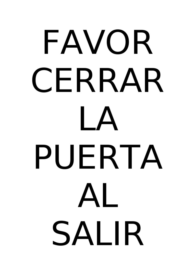 FAVOR CERRAR LA PUERTA AL SALIR