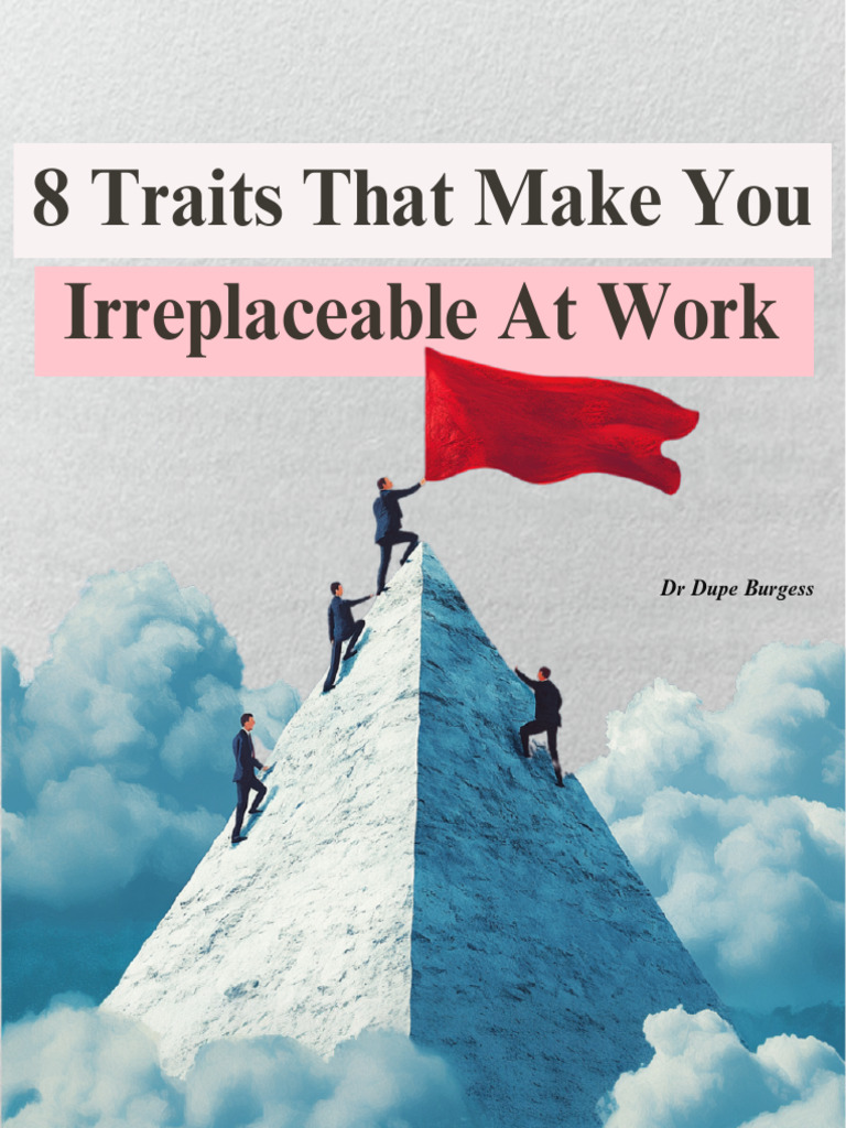 8 Traits That Make You Irreplaceable at Work | PDF | Behavioural Sciences | Cognition