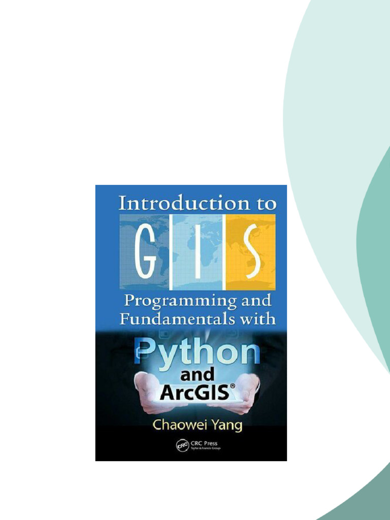 Introduction To Gis Programming And Fundamentals With Python And Arcgis 1st Edition Chaowei Yang