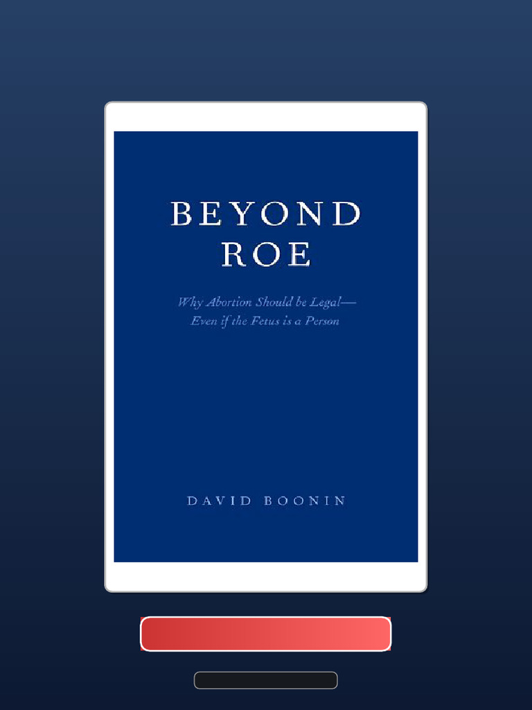 Get Test Bank For Beyond Roe Why Abortion Should Be LegalEven If The ...