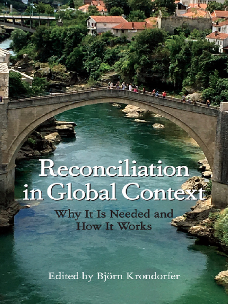 Reconciliation in Global Context Why Its Needed | PDF | Conflict Resolution | Forgiveness