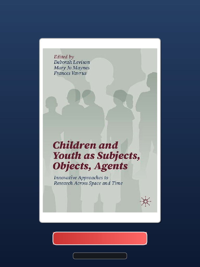 Children and Youth 'S Subjects, Agents: Objects, Innovative Approach's ...