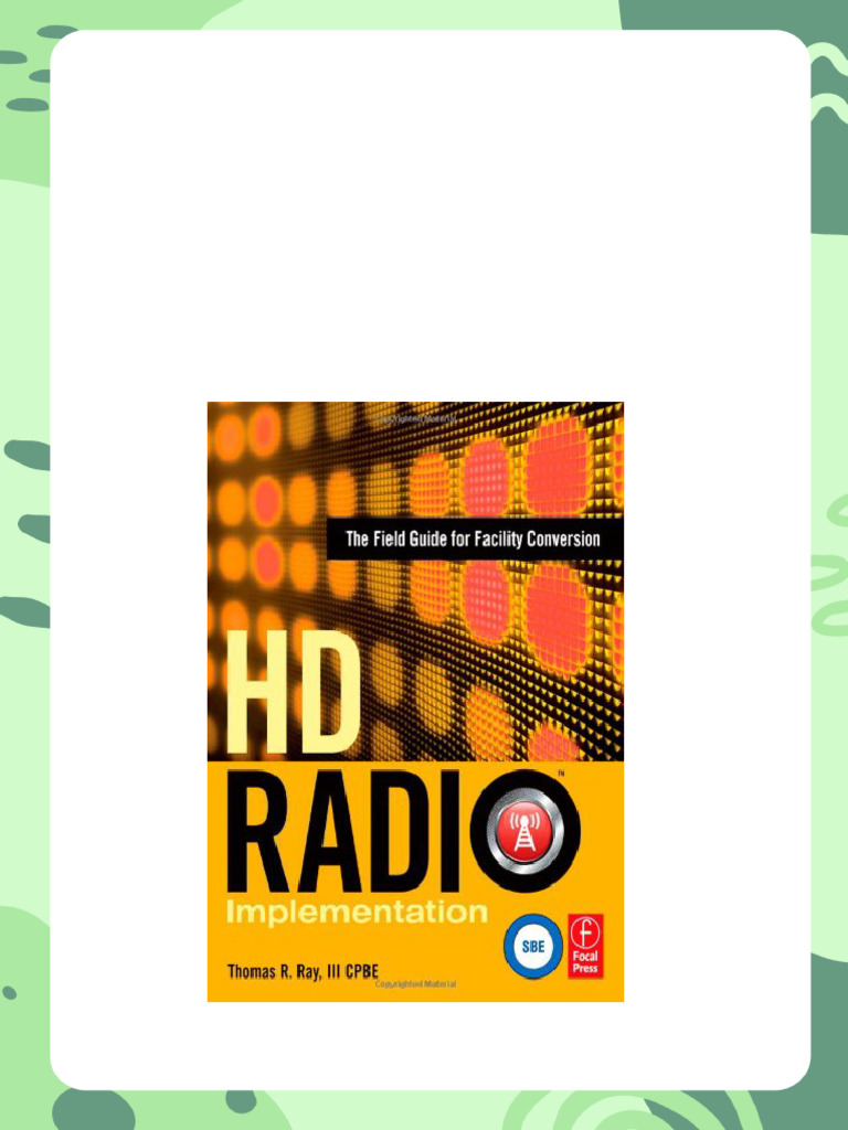Hd Radio Implementation The Field Guide For Facility Conversion 3rd Edition Thomas R Ray Pdf