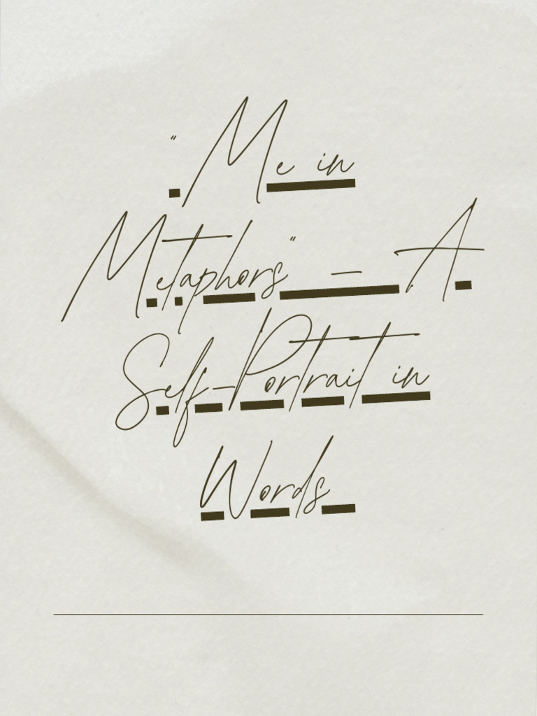 "Me in Metaphors" - A Self-Portrait in Words | PDF