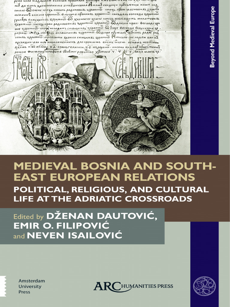 Medieval Bosnia and South-East European Relations (Dženan Dautović ...