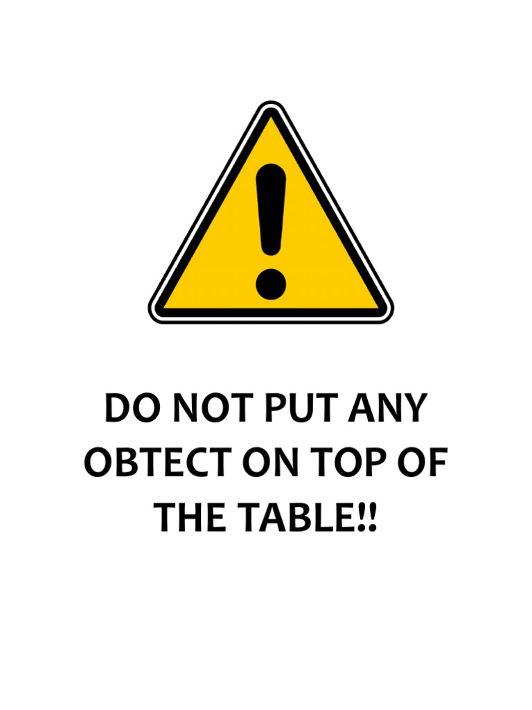 Do Not Put Any Obtect On Top of The Table | PDF