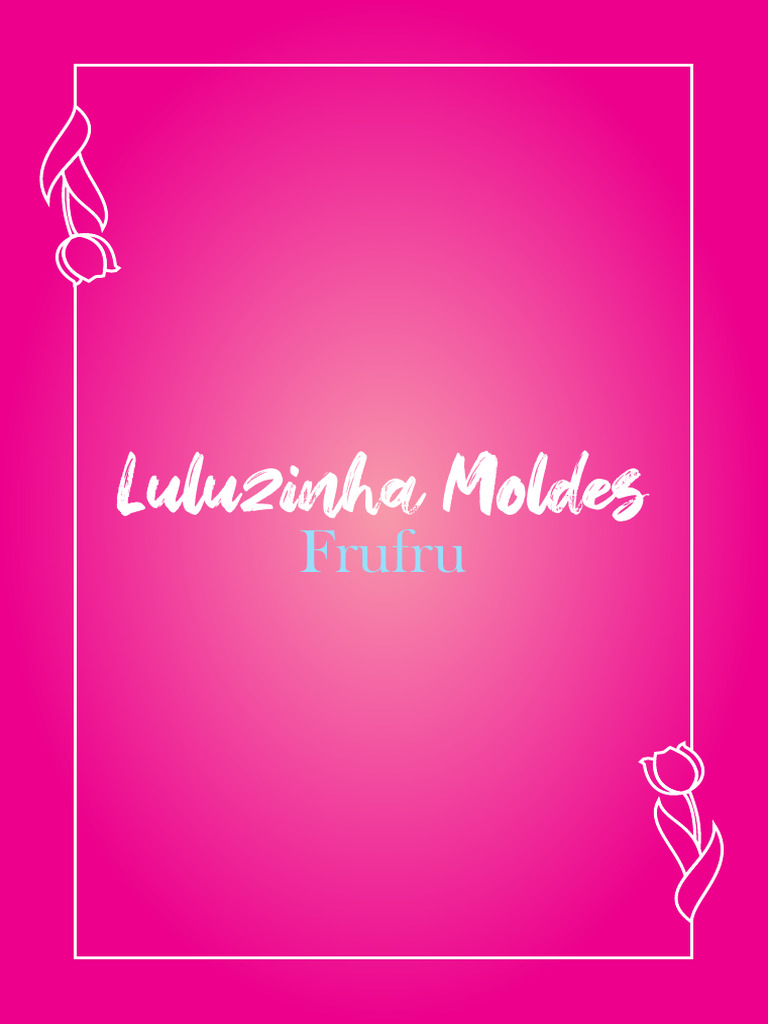 Catálogo Luluzinha Moldes | PDF