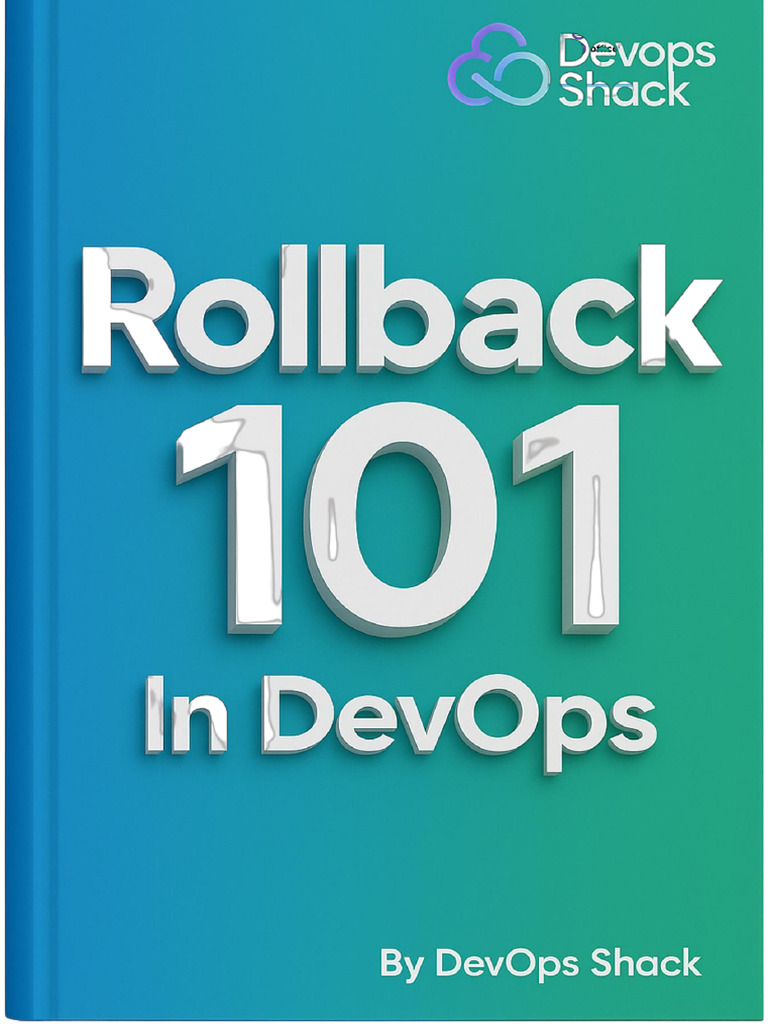 Rollback 101 in DevOps - DevOps Shack | PDF | Systems Engineering | Software Development