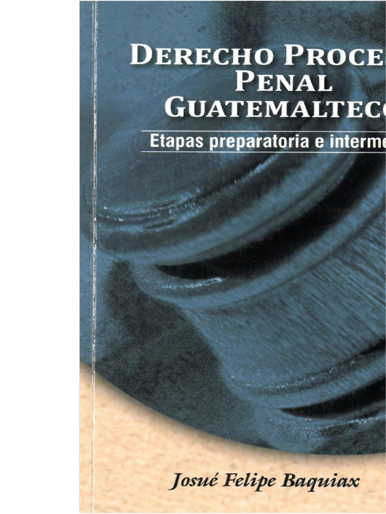 Dr. Josue Baquiax Derecho Procesal Penal Etapas Preparatoria e ...