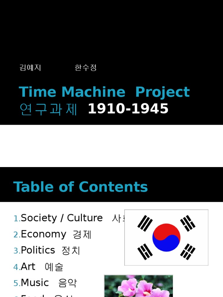 Time Machine Project FINAL | PDF | Korea Under Japanese Rule | South Korea