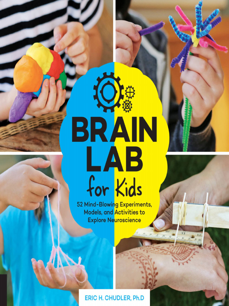 Brain Lab For Kids 52 Mind-Blowing Experiments, Models, and Activities ...