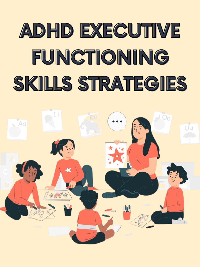 ADHD Executive Functioning Skills Strategies | PDF | Attention Deficit Hyperactivity Disorder ...