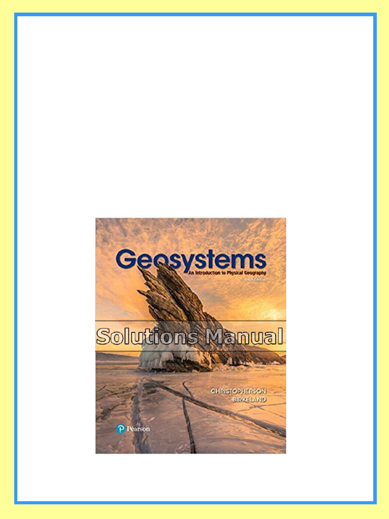 Geosystems An Introduction to Physical Geography 10th Edition Christopherson Solutions Manual ...