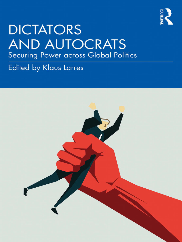 Dictators and Autocrats | PDF | Forms Of Government | Political Science