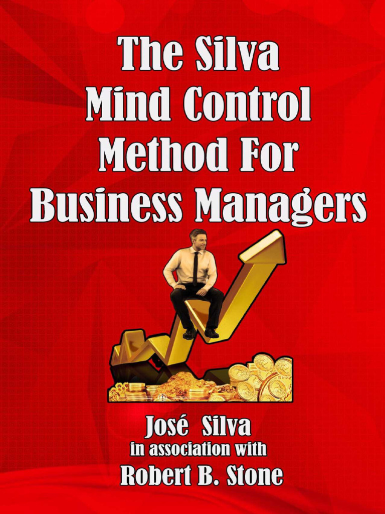 The Silva Mind Control Method for Business Managers (Stone, Robert B. Silva, Jose) | PDF | Mind ...