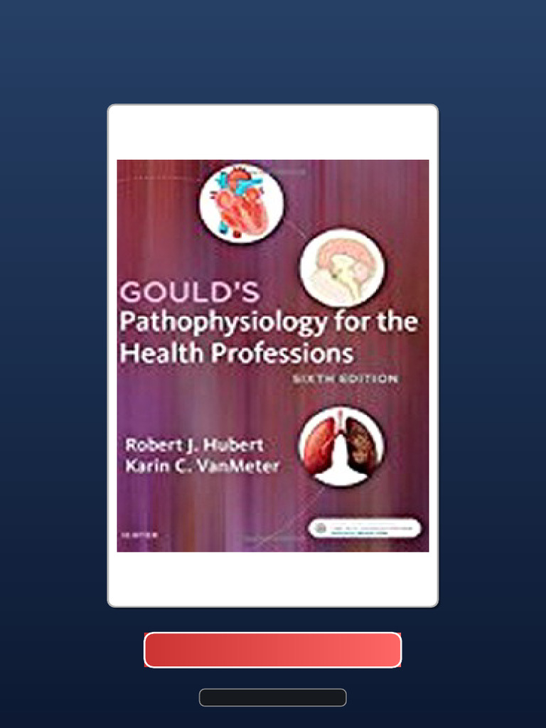Immediate Access Goulds Pathophysiology For The Health Professions 6th ...