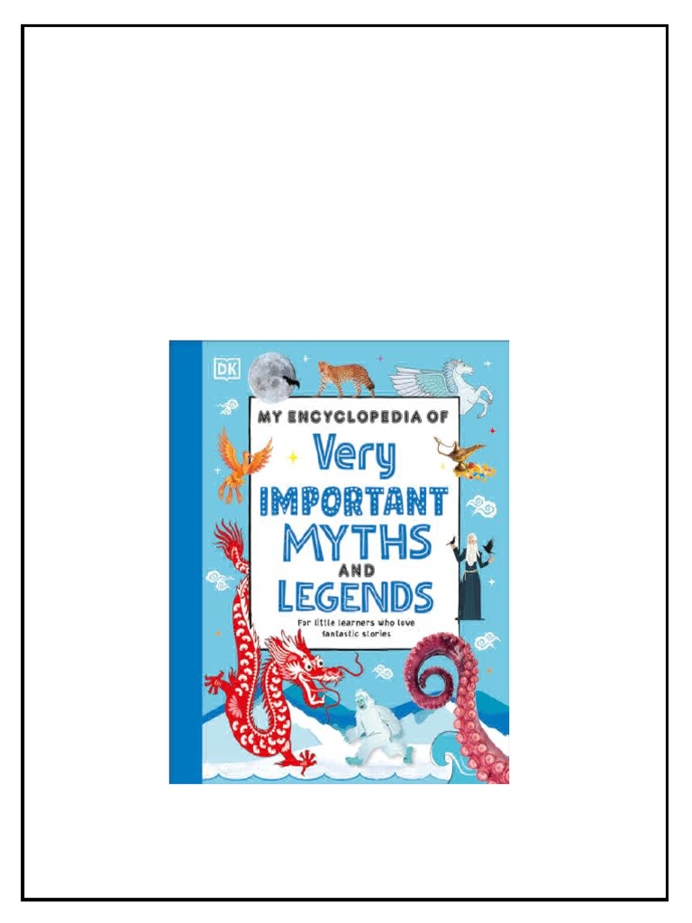 My Encyclopedia of Very Important Myths and Legends Dorling Kindersley Download | PDF