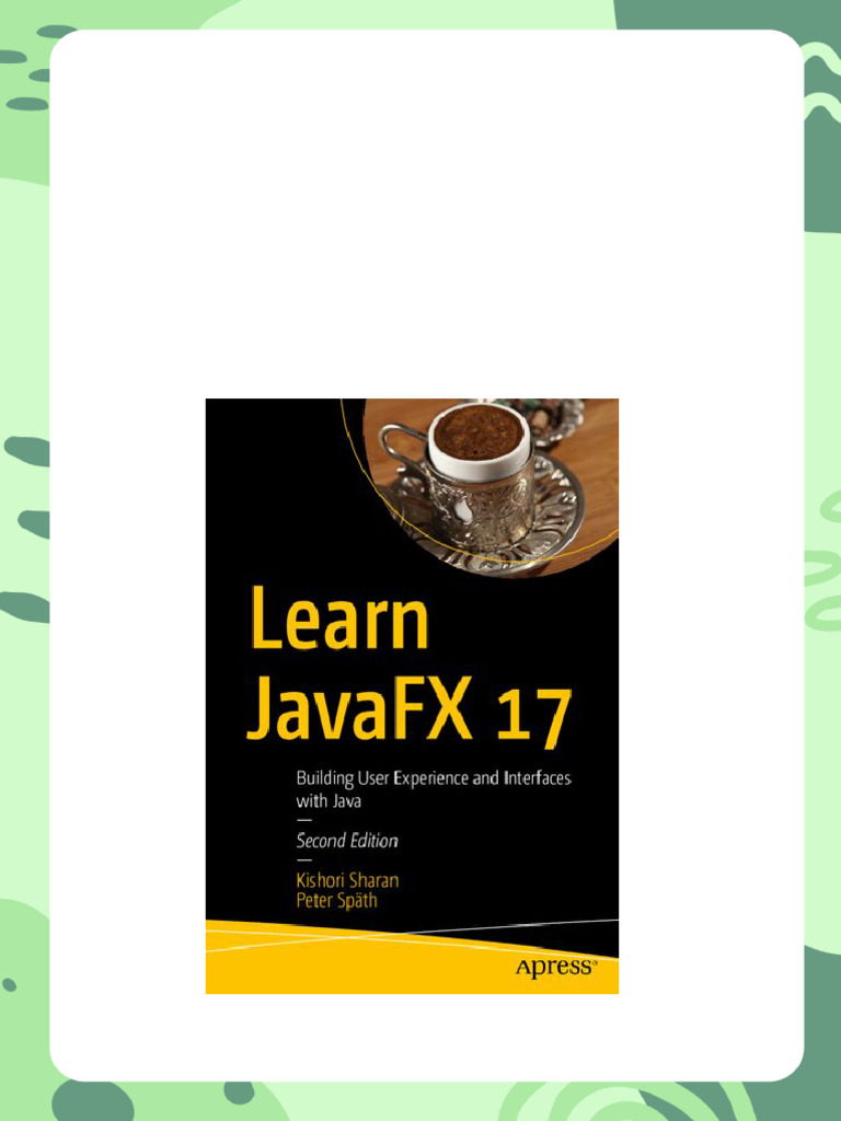 Learn Javafx 17 Building User Experience And Interfaces With Java