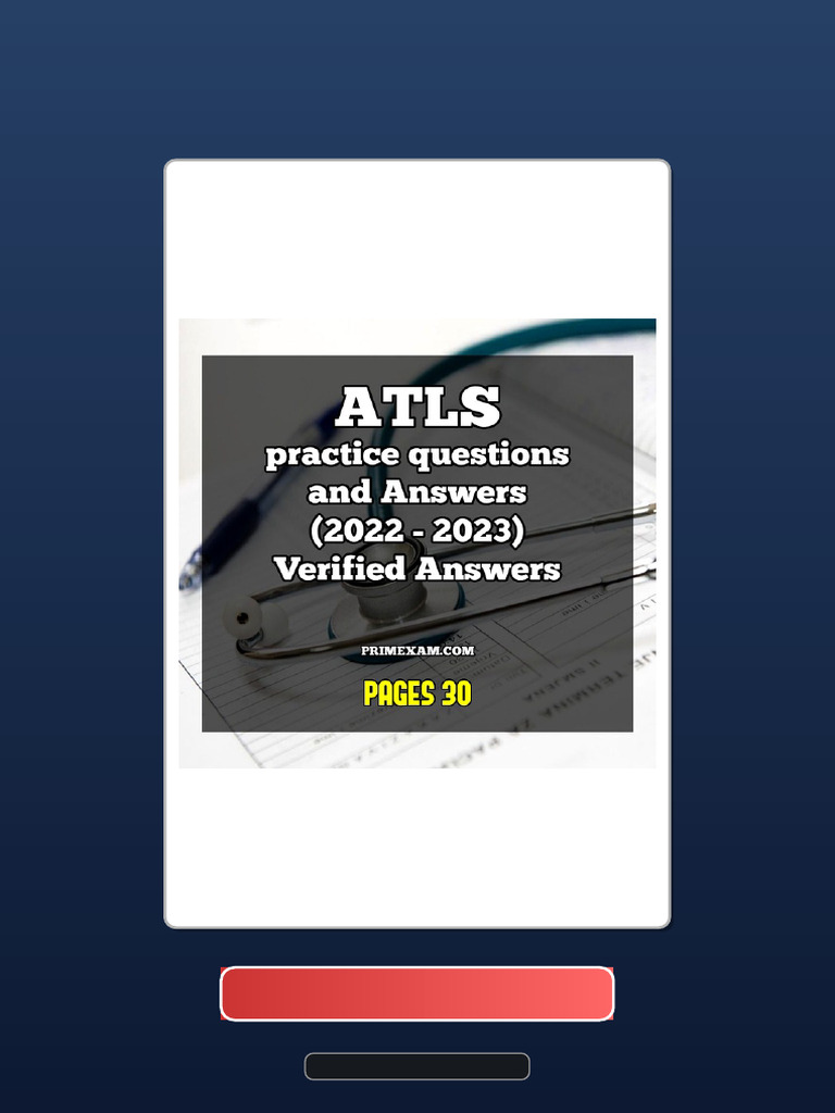 Full Chapter of ATLS Practice Questions and Answers 2022 2023 Verified ...